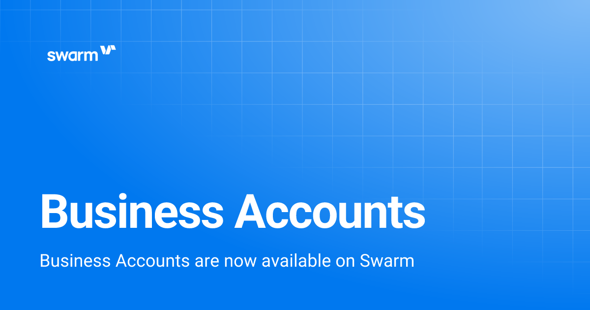 Business Accounts | Swarm